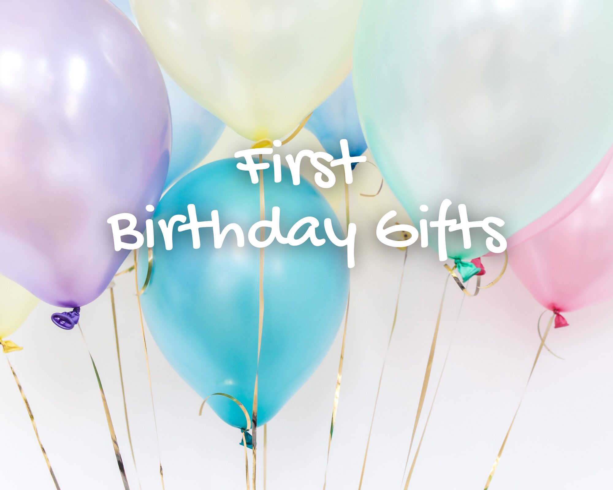 Best First Birthday Gifts Ideas Your Baby Will Still Love as a Toddler ...